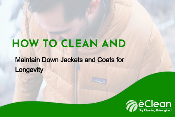 How to Clean and Maintain Down Jackets and Coats for Longevity – ëClean ...